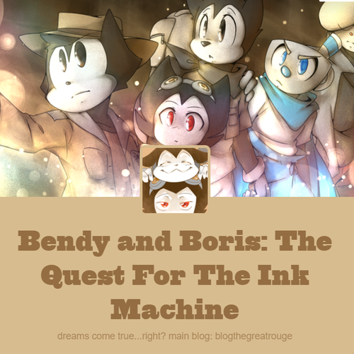 Casting Call Club : Bendy And Boris : The Quest For The Ink Machine [Ver4]