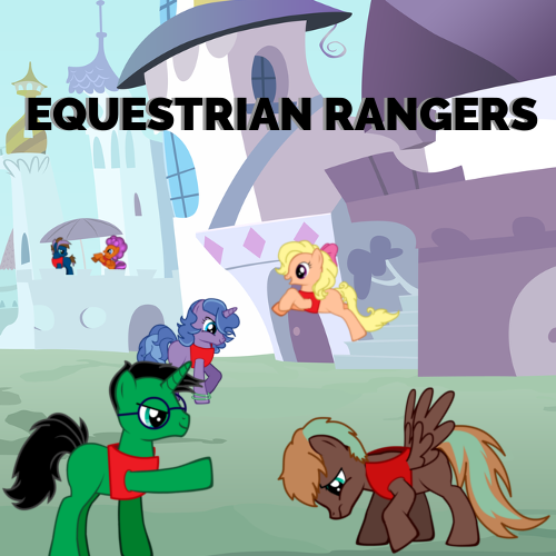 Casting Call Club : My Little Pony: Equestrian Rangers (Calling All MLP ...